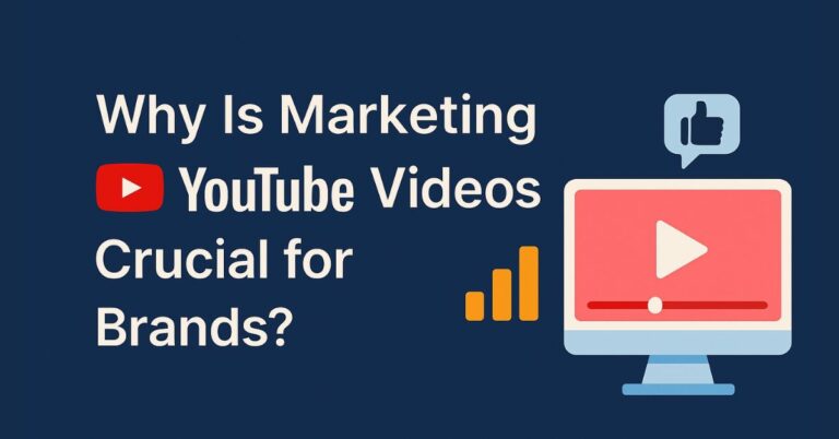Why Is Marketing YouTube Videos Crucial for Brands?