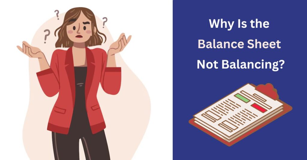 Why Is the Balance Sheet Not Balancing?