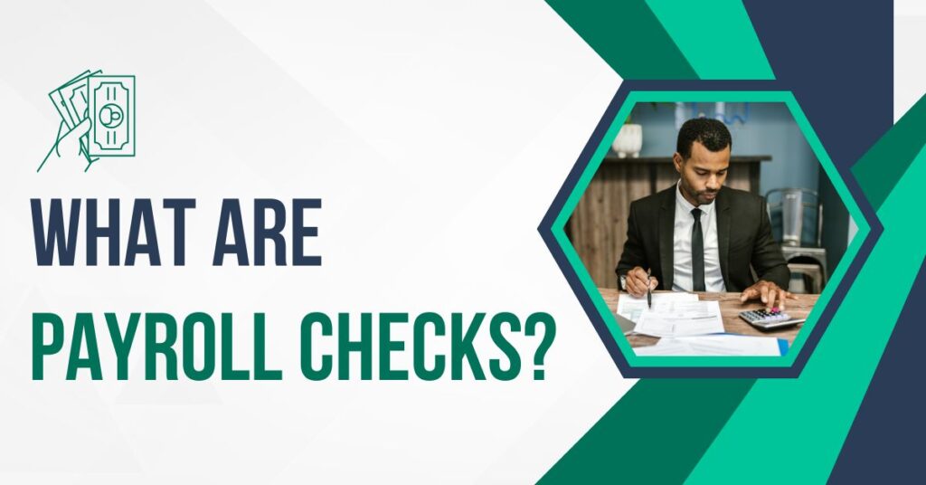 What Are Payroll Checks?