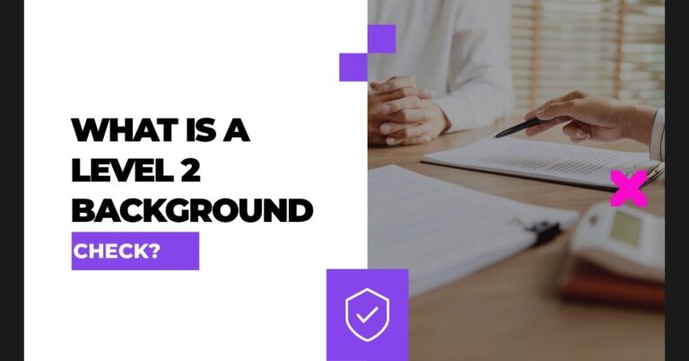 What Is a Level 2 Background Check?